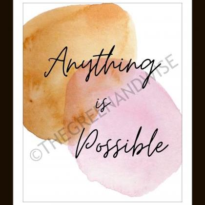 Inspirational Quote Anything Is Possible Motivational Printable Wall ...