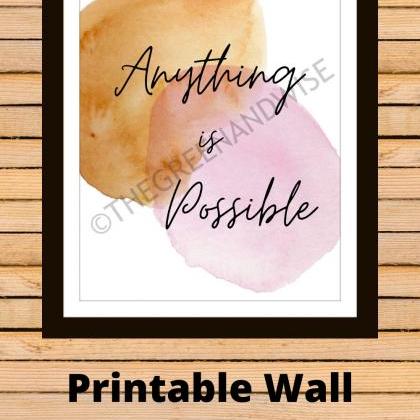 Inspirational Quote Anything Is Possible Motivational Printable Wall ...